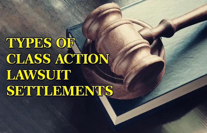 Types Of Class Action Lawsuit Settlements Sweepstakesbible Blog