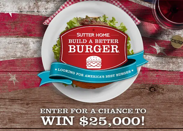 Build a Better Burger to win cash with Sutter Home | SweepstakesBible