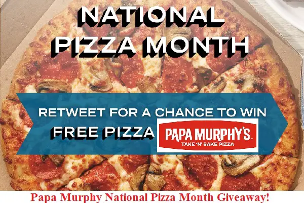 Papa Murphy Pizza Month Giveaway: Win Free Pizza For A Month (30 ...