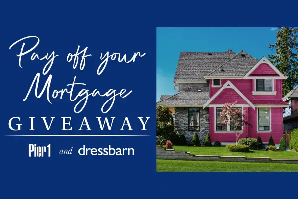 Pier 1 Pay Off Your Mortgage Sweepstakes: Win Up To $250,000 ... Pier 1 Pay Off Your Mortgage Sweepstakes: Win Up To $250,000 ...