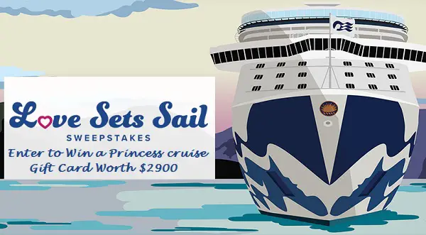 Love Sets Sail Giveaway: Win $2,900 Princess Cruise Lines Gift Card ...